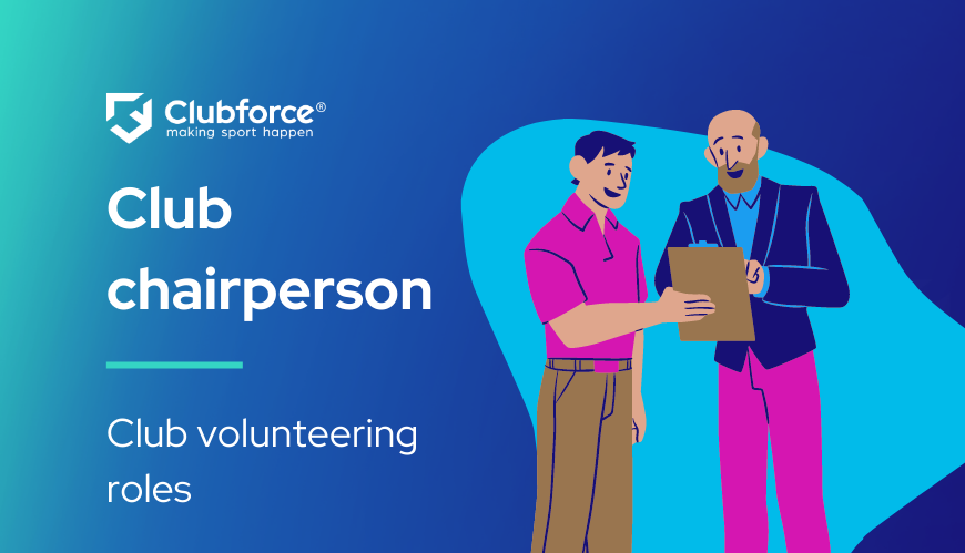 [UPDATED 2023] Club Volunteering Roles: Chairperson - Clubforce