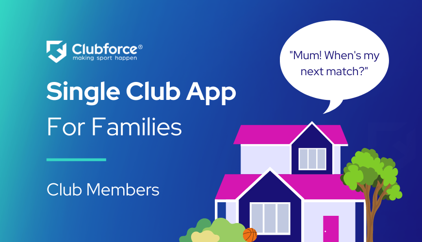 Single Club App for Families - Clubforce
