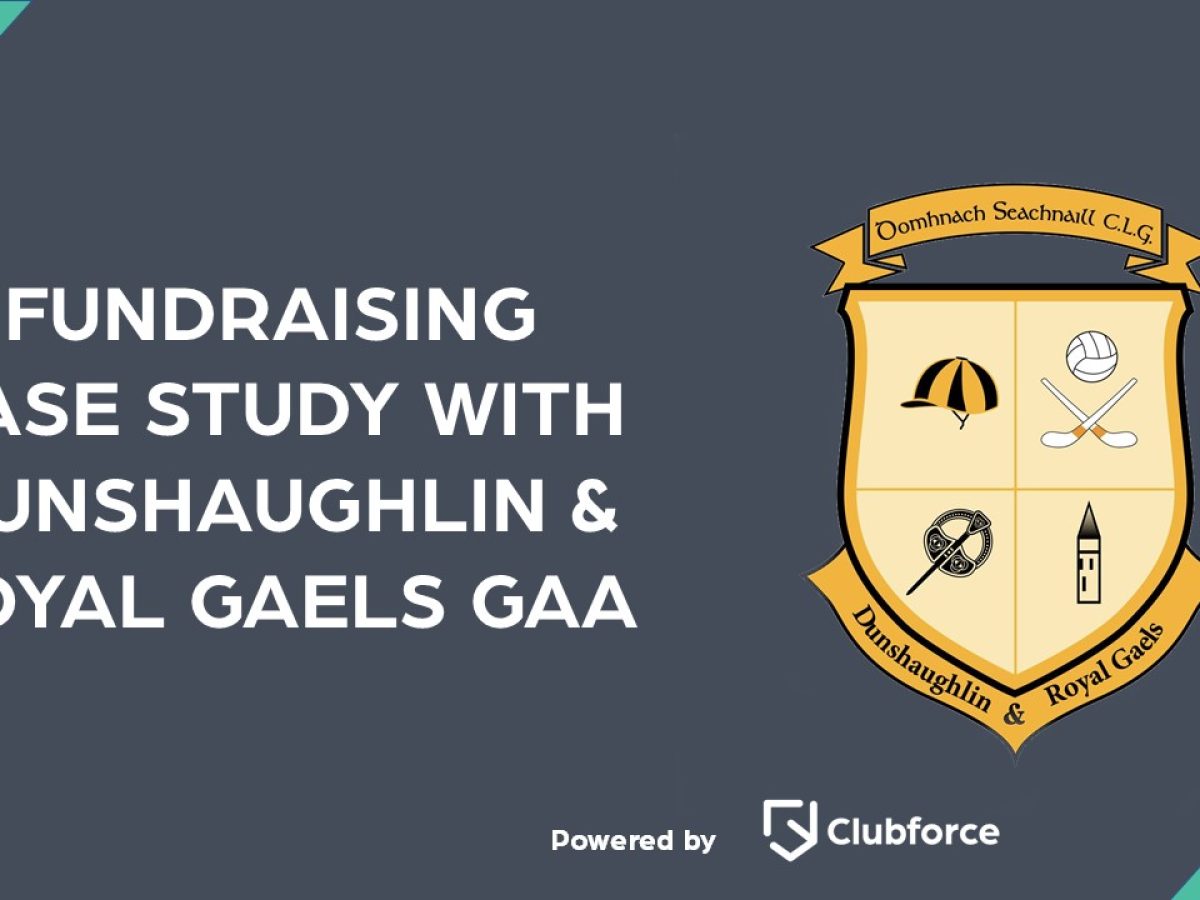 Fundraising Case Study with Dunshaughlin & Royal Gaels GAA - Clubforce