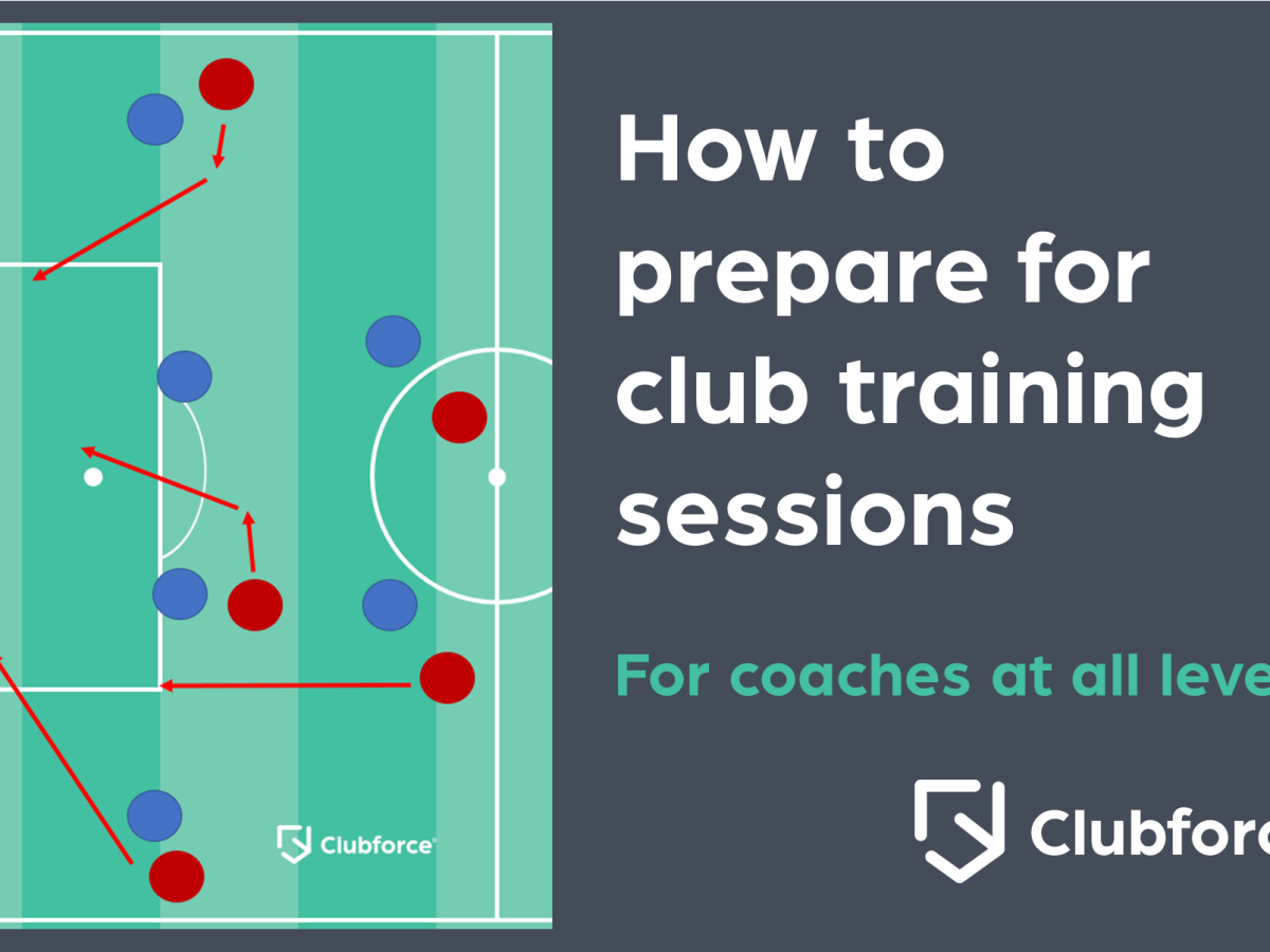 How to prepare for club training sessions - Clubforce