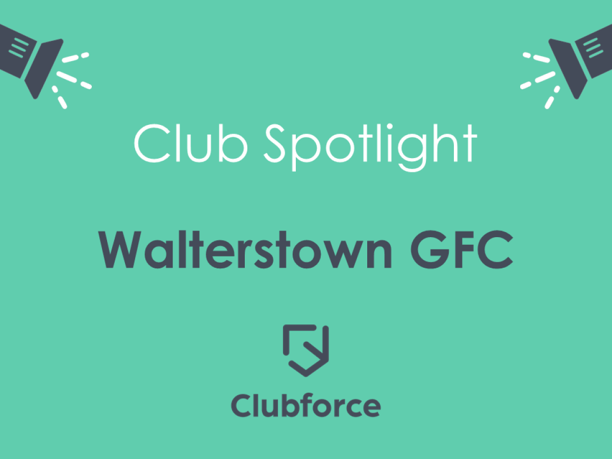 Club Spotlight: Walterstown GFC - Clubforce