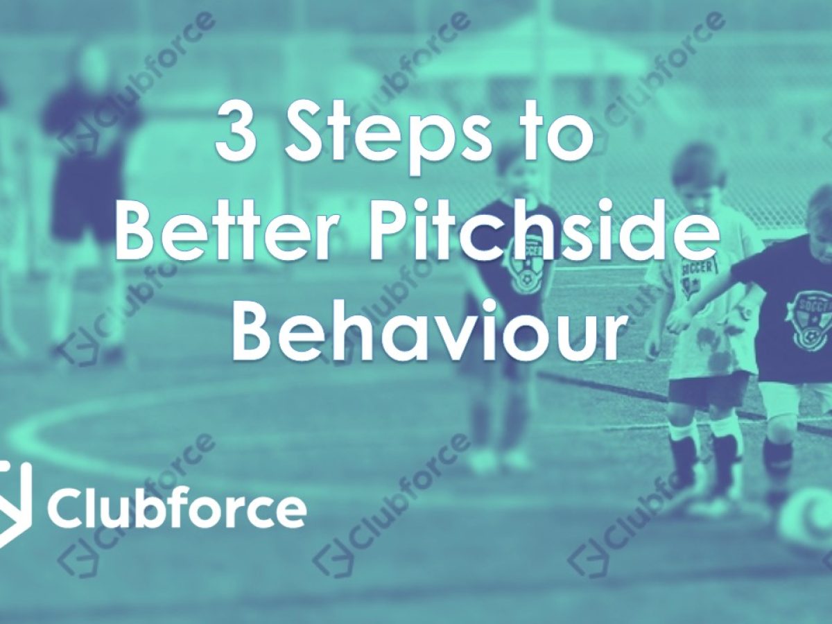 3 Steps to Better Pitchside Behaviour - Clubforce