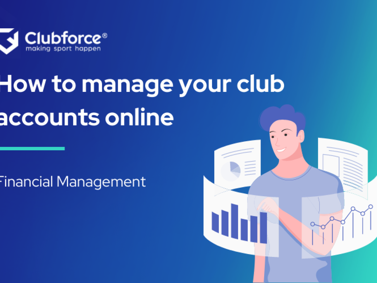 How To Manage Your Club Accounts Online - Clubforce