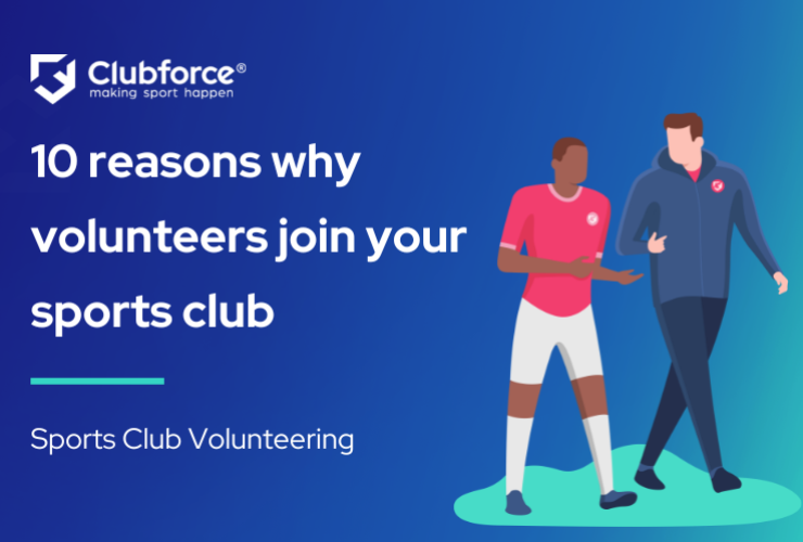 10 reasons why volunteers join your sports club - Clubforce