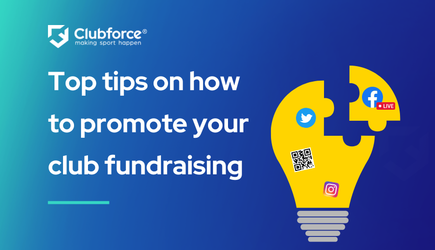 Top tips on how to promote your club fundraising - Clubforce