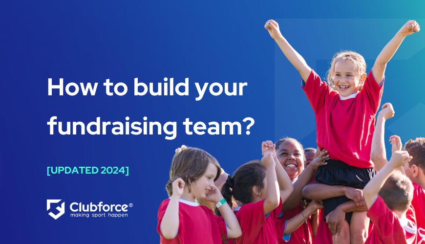 How to build your fundraising team? - For sports clubs - Clubforce