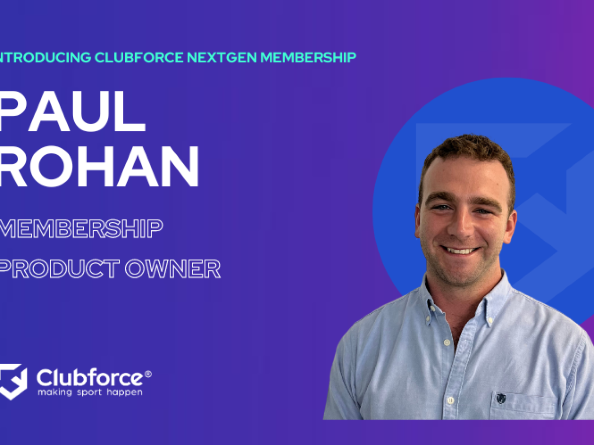 Introducing Clubforce NextGen Membership with Product Owner, Paul Rohan