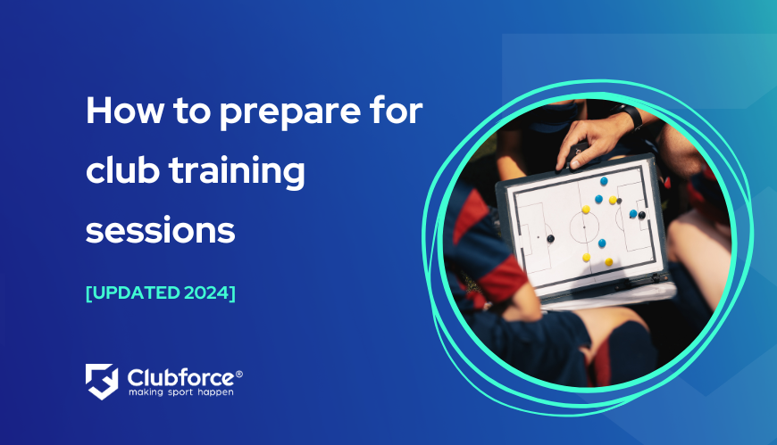 How to prepare for club training sessions - Clubforce