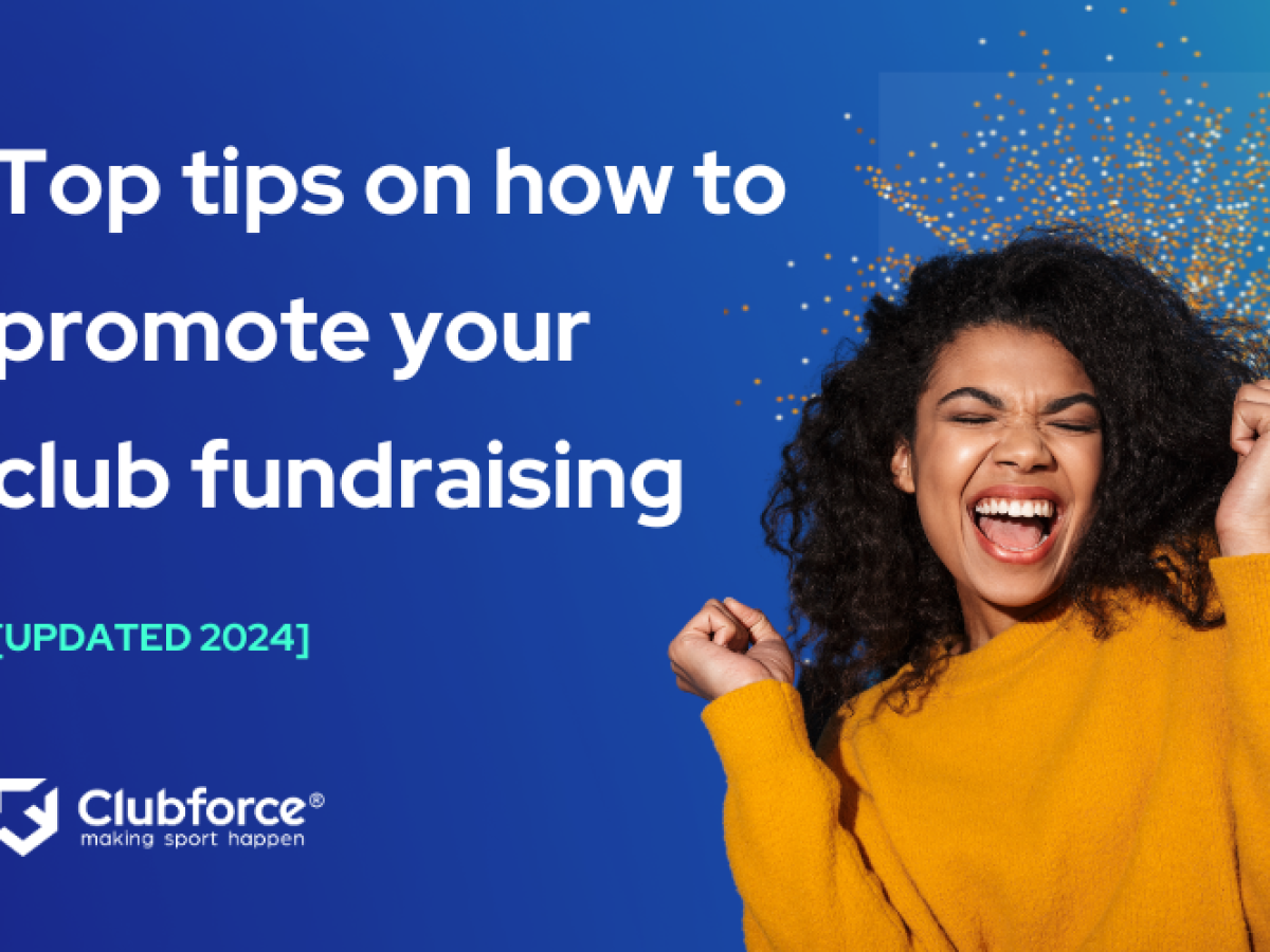 Top tips on how to promote your club fundraising - Clubforce