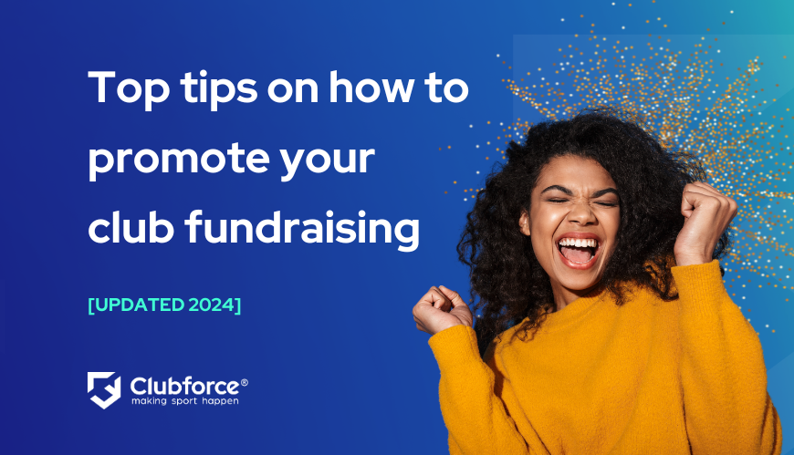Top tips on how to promote your club fundraising - Clubforce